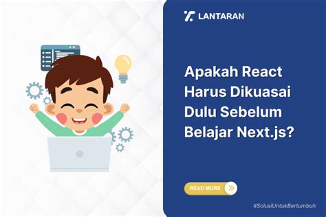 Apakah React Harus Dikuasai Dulu Sebelum Belajar Nextjs