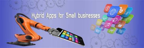 10 reasons that make hybrid apps ideal for small businesses