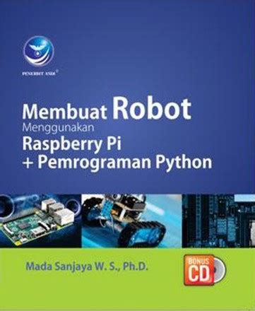 Buku Membuat Robot Menggunakan Raspberry Pi Pemrograman Python Karya Mada Sanjaya WS Ph D