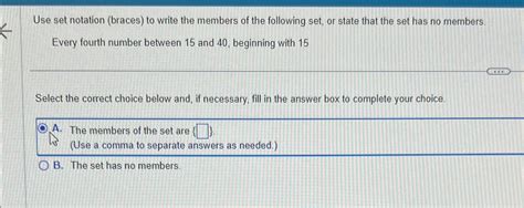 Solved Use Set Notation Braces ﻿to Write The Members Of