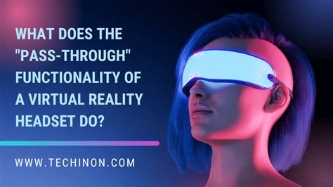 What Does The Pass Through Functionality Of A Virtual Reality Headset Do