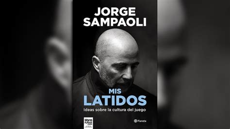 Adelanto Del Libro De Jorge Sampaoli Por Qué Le Dará Superpoderes A Messi Y El Revólver En La