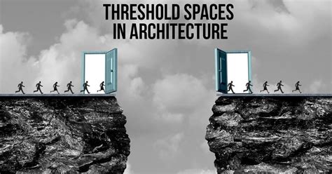 What Are Threshold Spaces In Architecture Rtf Rethinking The Future