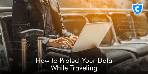 How To Protect Your Data While Traveling Covve
