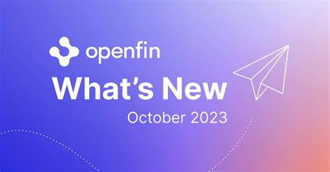 Whats New In Openfin Workspace October 2023