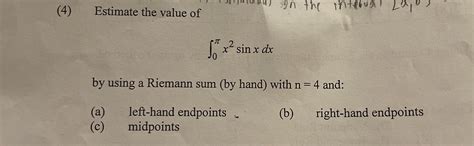 solved 4 ﻿estimate the value of∫0πx2sinxdxby using a