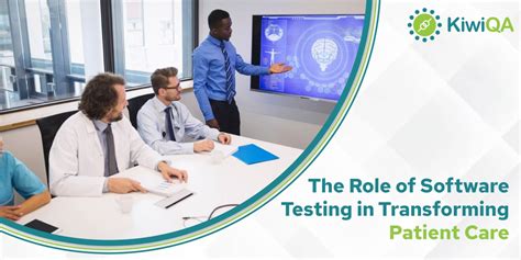 The Role Of Software Testing In Transforming Patient Care