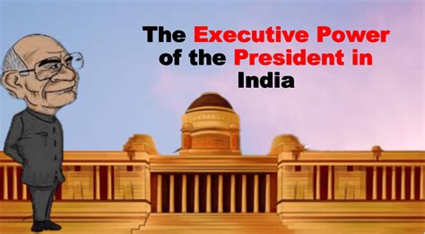 The Executive Power Of The President In India Legal Vidhiya
