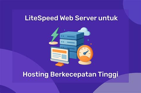 Mengapa Litespeed Web Server Cocok Untuk Hosting Berkecepatan Tinggi The Faster Everything