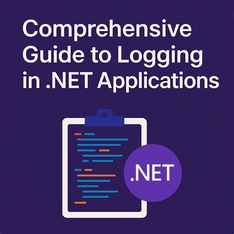 En Comprehensive Guide To Logging In Net Applications By Berk Polat