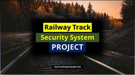 Railway Track Security System Final Year Electrical Project Electrical Projects Guide
