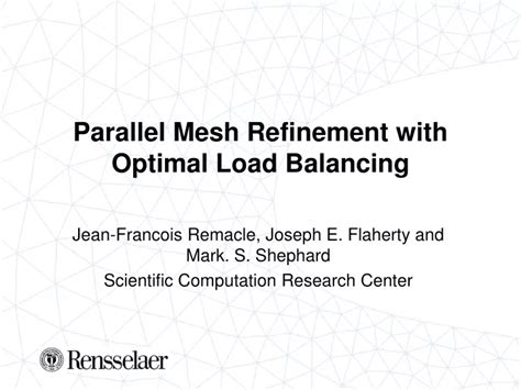 Ppt Parallel Mesh Refinement With Optimal Load Balancing Powerpoint Presentation Id9247322
