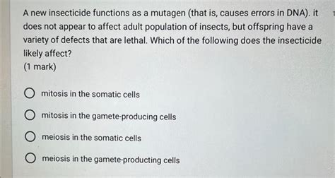 Solved A New Insecticide Functions As A Mutagen That Is