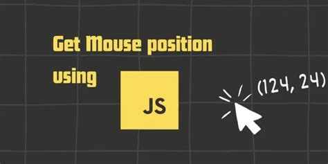 如何使用JavaScript实时获取鼠标位置 腾讯云开发者社区 腾讯云