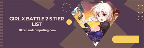 Girls X Battle 2 Tier List August 2025 For Pvp Pve