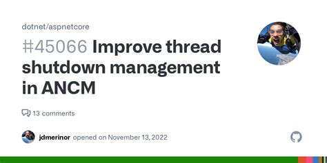 Improve Thread Shutdown Management In Ancm · Issue 45066 · Dotnet