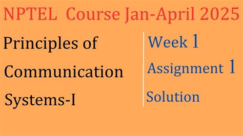 Week 1 Solution Principles Of Communication Systems I Nptel Course Jan April 2025 Infoxel