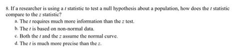 solved 8 if a researcher is using a t statistic to test a
