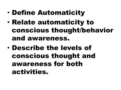 Ppt Define Automaticity Relate Automaticity To Conscious Thought