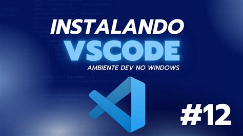 Instalando O Visual Studio Code No Windows VsCode No Windows YouTube