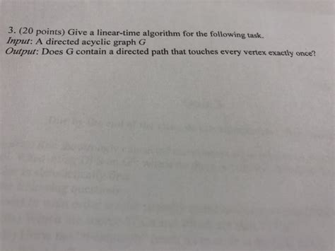 Solved 3 20 Points Give A Linear Time Algorithm For The