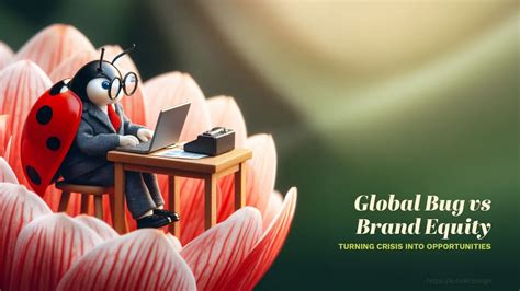 Global Bug Impact How To Turn Crisis Into Opportunities