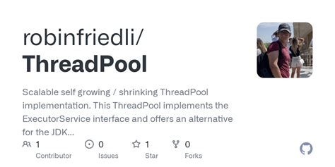 Github Robinfriedlithreadpool Scalable Self Growing Shrinking Threadpool Implementation