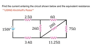 Solved USING KIRCHHOFF S RULES Find The Current Entering Chegg