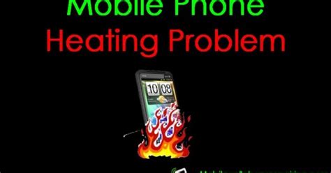 How To Solve And Fix Mobile Cell Phone Heating ProblemHow To Solve And Fix Mobile Cell