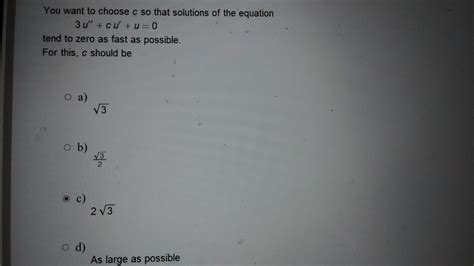 Solved You Want To Choose C So That Solutions Of The