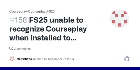 fs25 unable to recognize courseplay when installed to documents my