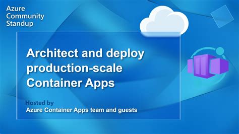 Azure Container Apps Community Standup Architect And Deploy Production Scale Container Apps