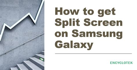 How To Get Split Screen On Samsung ENCYCLOTEK