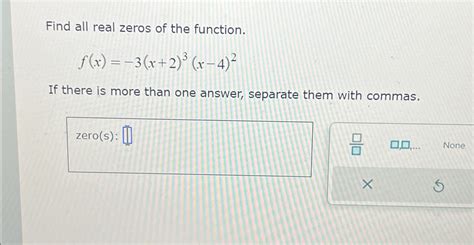 Solved Find All Real Zeros Of The