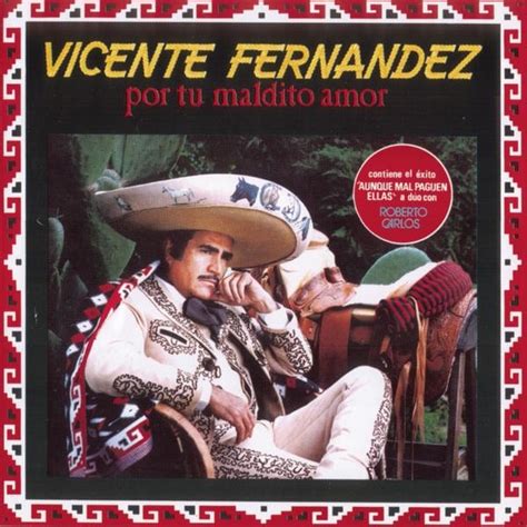 Aunque Mal Paguen Ellas Letra Vicente Fernández