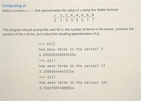 Solved Computing Pi Write A Function Pi That Approximates Chegg