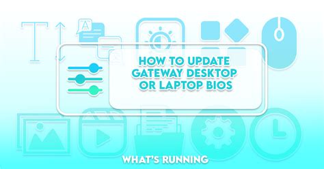 How To Update The BIOS On A Gateway Desktop Or Laptop What S Running