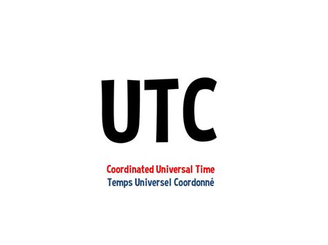 Coordinated Universal Time Utc