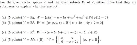Solved For The Given Vector Spaces V And The Given Subsets W Chegg