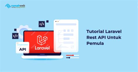 Tutorial Laravel Rest Api Untuk Pemula Rumahweb