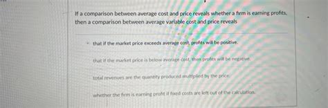 Solved If A Comparison Between Average Cost And Price