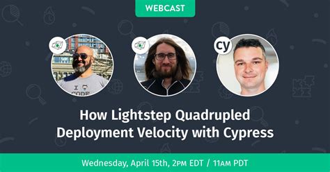 Live Webcast How Lightstep Quadrupled Deployment Velocity With Cypress