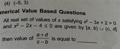4 −5 3 Merical Value Based Questionsall Real Set Of Values Of X Sati