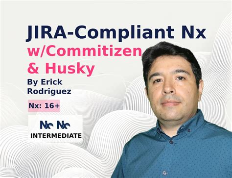 Configure Your Nx Monorepo To Commit Code Properly Under Jira Standards With Nx Commitizen And