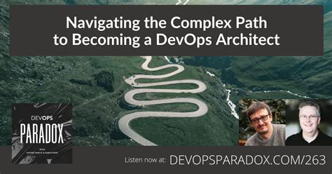 Dop 263 Navigating The Complex Path To Becoming A Devops Architect Devops Paradox
