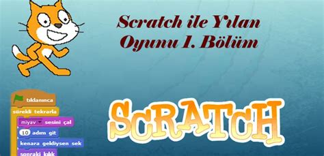 Scratch Ile Yılan Oyunu Yapımı 1 Bilgisayarbilisimnet