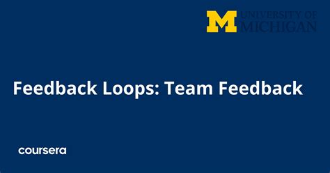 Feedback Loops Team Feedback Coursera