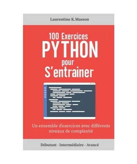 100 Exercices Python Pour Sentrainer Un Ensemble Dexercices Avec