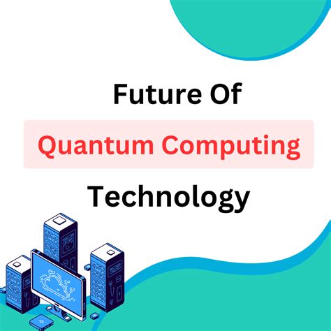 Future Of Quantum Computing Technology