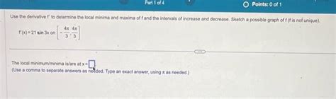 Solved Use The Derivative F To Determine The Local Minima Chegg Com
